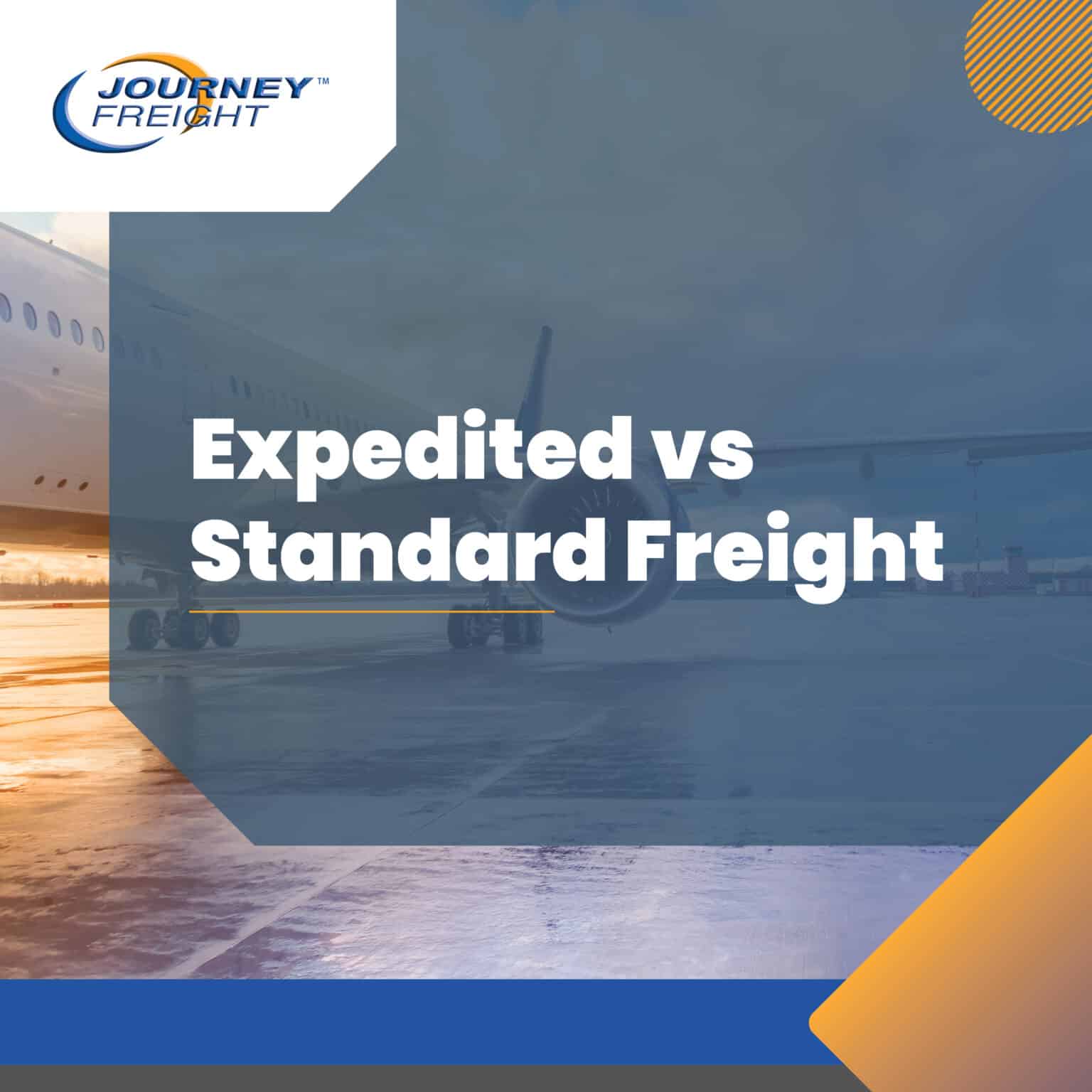 Expedited Freight vs. Standard Shipping: Key Differences You Should Know - Journey Freight