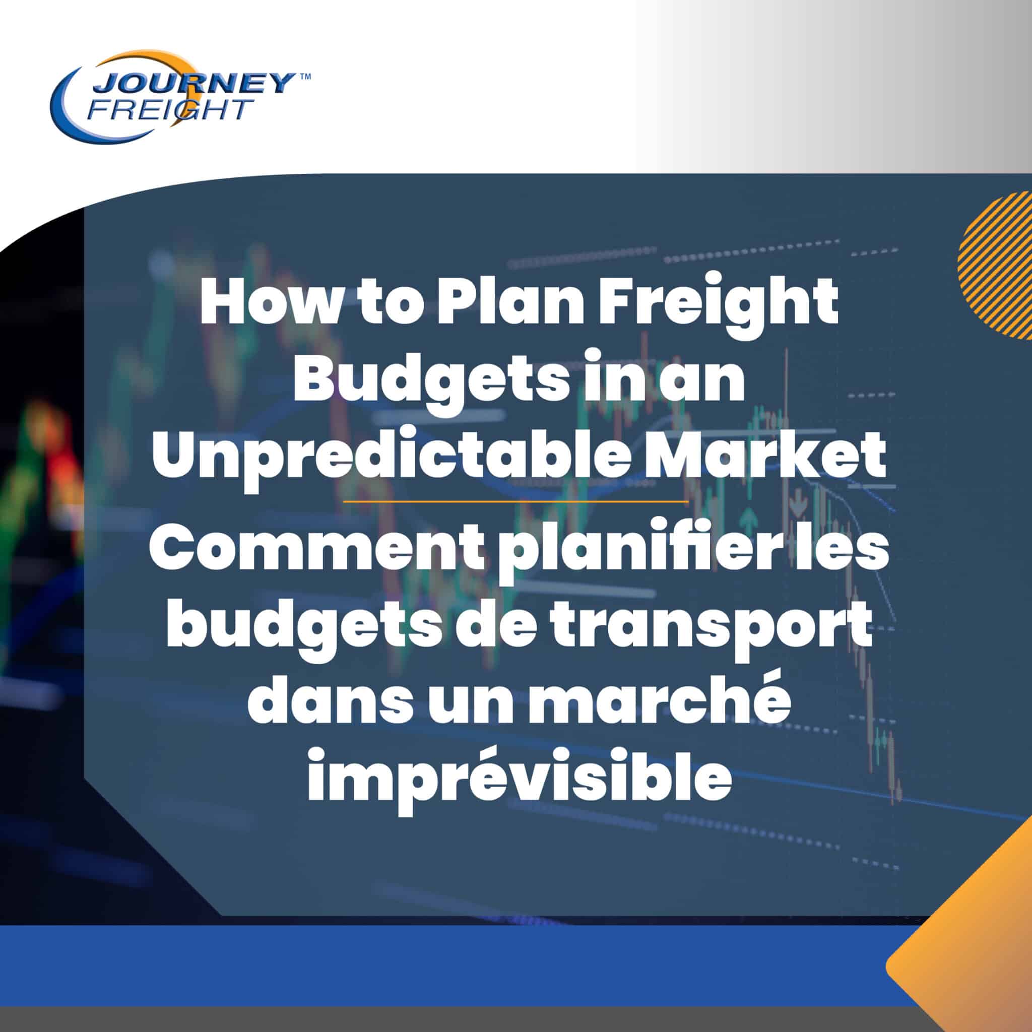How to Plan Freight Budgets in an Unpredictable Market - Journey Freight